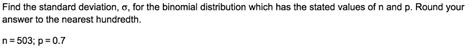 Solved Find the standard deviation σ for the binomial Chegg