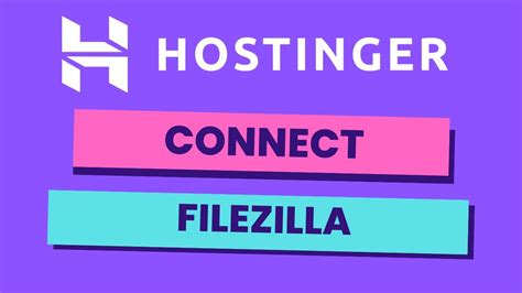 how to connect filezilla to hostinger youtube