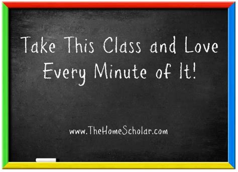 Take This Class And Love Every Minute Of It The Homescholar