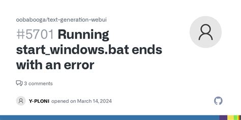 Running Startwindowsbat Ends With An Error · Issue 5701 · Oobaboogatext Generation Webui