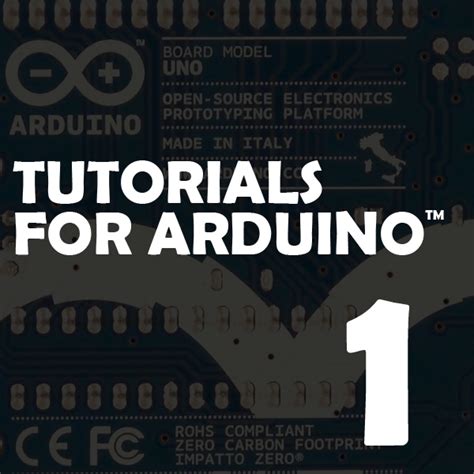 Tutorial Series For Arduino It Begins