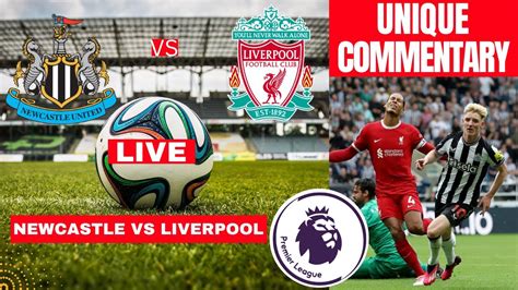 Newcastle Vs Liverpool Live Stream Premier League Football Epl Match