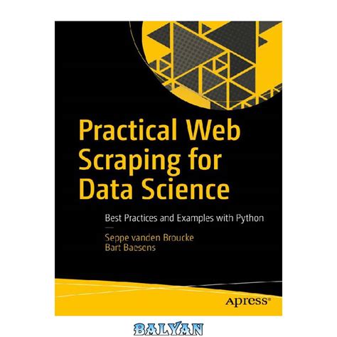 دانلود کتاب Practical Web Scraping For Data Science Best Practices And Examples With Python بلیان