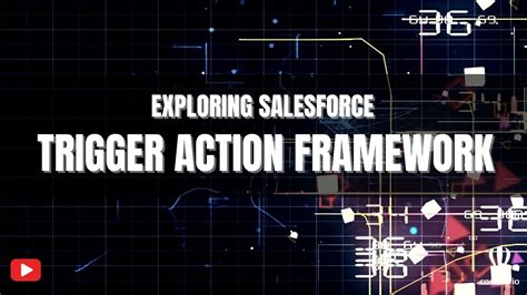explore the trigger action framework in salesforce youtube
