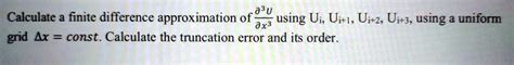 Solved 03 U Calculate A Finite Difference Approximation Of Using Ui