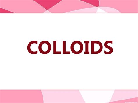 Colloids Properties Classification Applications