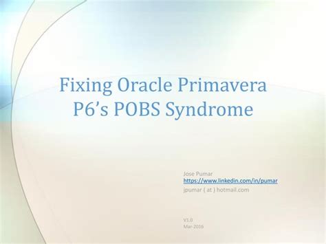 Fixing Oracle Primavera P6s Pobs Syndrome Ppt