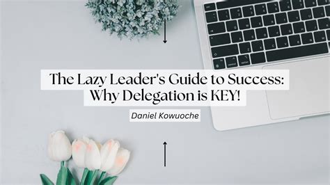 Empowering Leadership Mastering Delegation In 8 Simple Steps