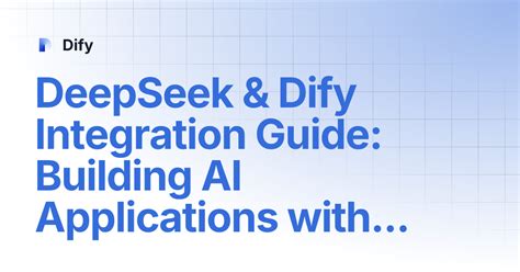 Deepseek And Dify Integration Guide Building Ai Applications With Multi Turn Reasoning Dify
