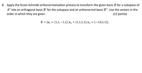 Solved Apply The Gram Schmidt Orthonormalization Process To