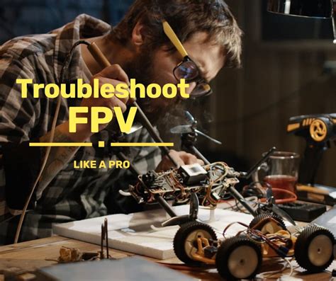 Mastering FPV Troubleshooting Get Your Drone Back In The Air Guides DroneTrest