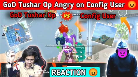 God Tushar Op Vs Hacker And Config User Intense Fight Godpraveenyt