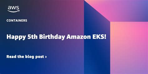 Happy 5th Birthday Amazon Eks Containers