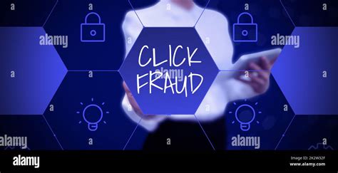 Text Sign Showing Click Fraud Business Overview Practice Of Repeatedly Clicking On