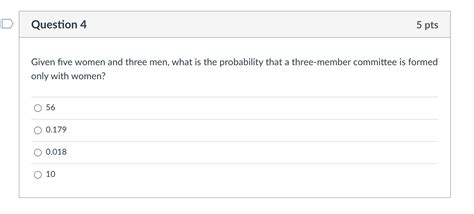 Solved Question 4 5 Pts Given Five Women And Three Men What Chegg Com