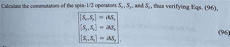 Solved Calculate The Commutators Of The Spin 12 Operators