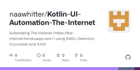 Github Naawhitter Kotlin Ui Automation The Internet Automating The