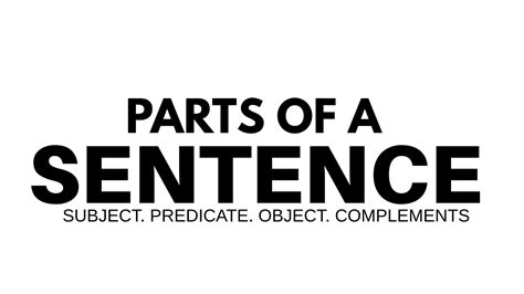 Components Of A Sentence Subject Predicate Direct And Indirect Objects And Complements Pdf