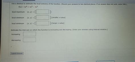 solved use a desmos to estimate the local extrema of the