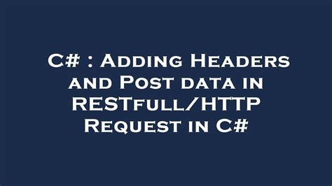 C Adding Headers And Post Data In Restfull Request In C Youtube