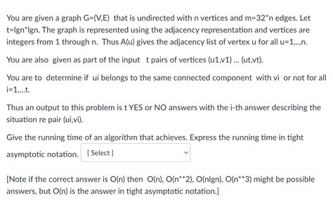 Solved You Are Given A Graph G V E That Is Undirected With Chegg