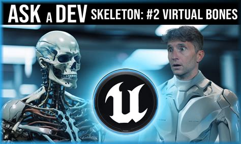 Ask A Dev Skeletons Basics 2 Virtual Bones Control Rig Unreal