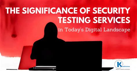 Significance Of Security Testing Services In Todays Digital