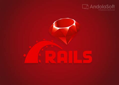 Why Choose Ruby On Rails For Your Web App Andolasoft