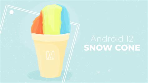 Android 12 Is Snow Cone Gadgetmatch