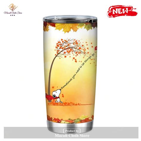 Sometimes You Need To Let Things Go 2 Snoopy Tumbler Macall Cloth