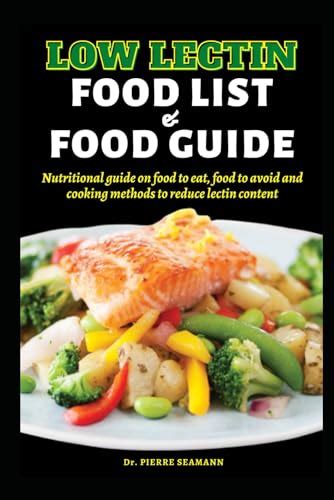 Low Lectin Food List And Food Guide Nutritional Guide On Food To Eat Food To Avoid And Cooking