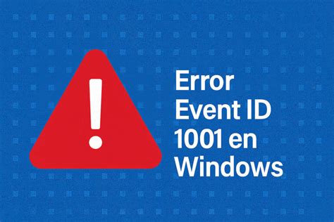 Definitive Solution To The Event Id 1001 Error In Windows
