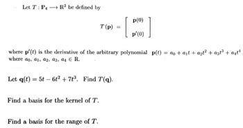 Answered Let T P₁ R² be defined by T P Let q t 5t6t² 7t³ Find T q Find a basis for