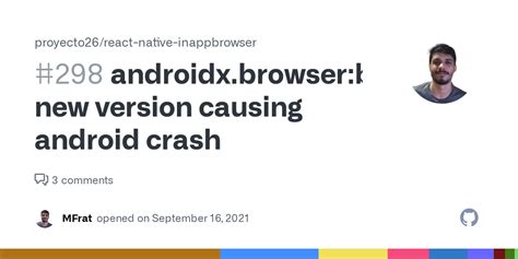 Androidxbrowserbrowser New Version Causing Android Crash · Issue 298