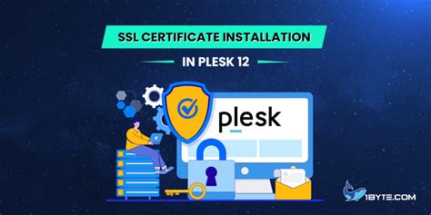 ssl certificate installation in plesk 12 1byte1byte