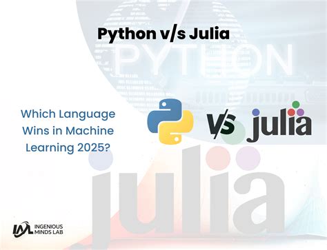 Python Vs Julia Which Language Wins In Machine Learning 2025