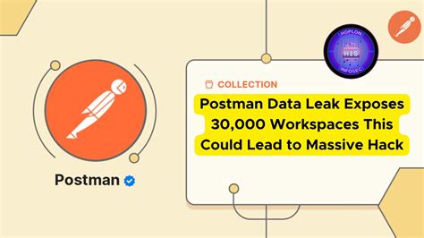 Postman Data Leak Exposes 30 000 Workspaces Could Hacked