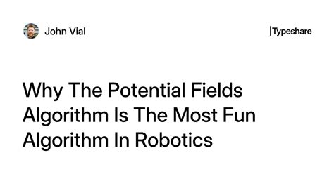 Why The Potential Fields Algorithm Is The Most Fun Algorithm In Robotics