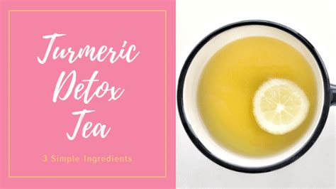 Turmeric Detox Tea Simple Healthy And Detoxifying