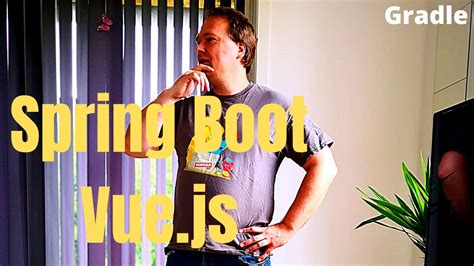 Spring Boot And Vuejs Up And Running With Nodejs Npm Vue Cli And Gradle