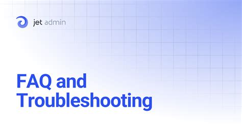 Faq And Troubleshooting User Guide