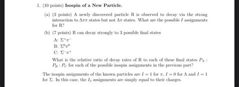 1 10 Points Isospin Of A New Particle A 3