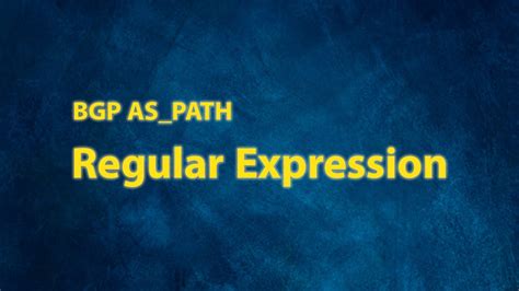 Bgp Aspath And Regular Expressions