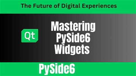Mastering PySide6 Widgets A Beginner S Guide