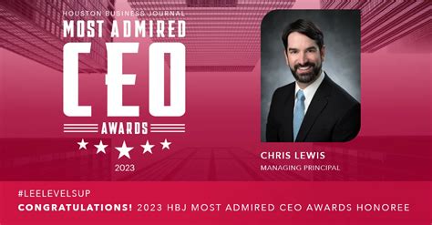 Chris Lewis Named Most Admired Ceo By The Houston Business Journal