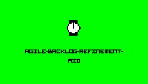 Agile Backlog Refinement Aid Stories Hackernoon