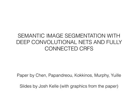 Ppt Semantic Image Segmentation With Deep Convolutional Nets And