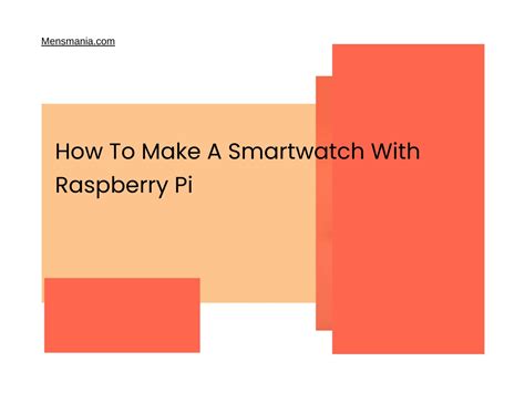 How To Make A Smartwatch With Raspberry Pi Mensmania