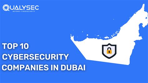 Cybersecurity Companies In Dubai You Need To Know In 2024