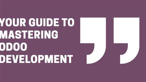 Your Guide To Mastering Odoo Development